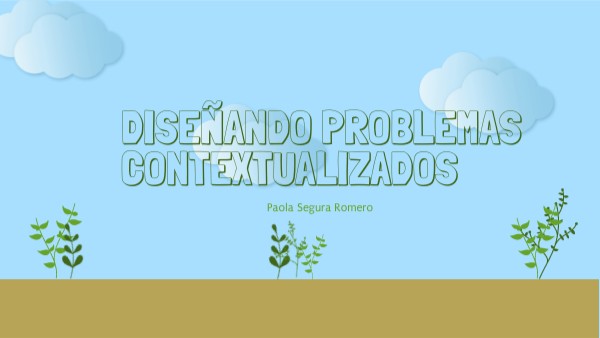 Diseñando problemas contextualizados | Genially
