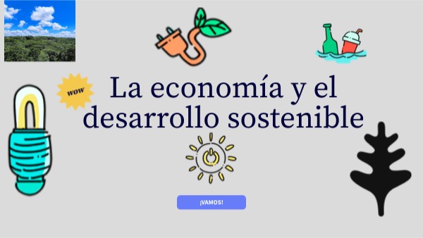La economía y el desarrollo sostenible | Genially