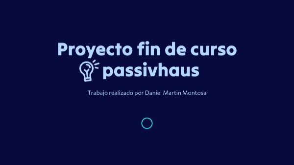 Proyecto fin de curso passivhaus | Genially