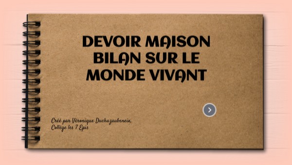 DEVOIR MAISON BILAN SUR LE MONDE VIVANT | Genially