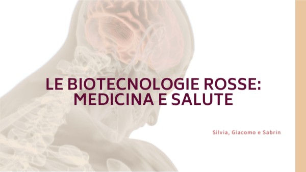 Le biotecnologie rosse: medicina e salute | Genially