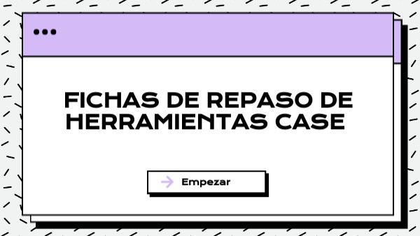 FICHAS DE REPASO DE HERRAMIENTAS CASE | Genially
