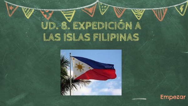UD. 8. EXPEDICIÓN A LAS ISLAS FILIPINAS | Genially