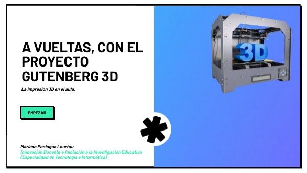 a vueltas, con el Proyecto Gutenberg 3D | Genially