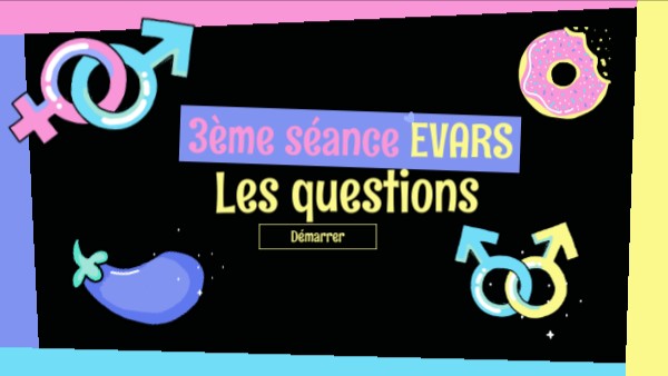 EVARS - 3ème séance | Genially