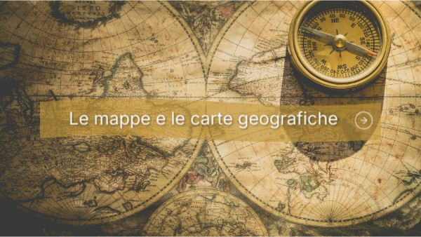 Le mappe e le carte geografiche | Genially
