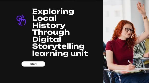 Exploring Local History Through Digital Storytelling learning unit | Genially