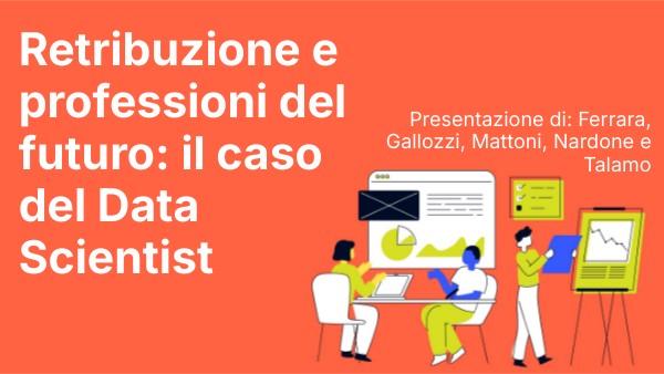 Retribuzione e professioni del futuro: il caso del Data Scientist | Genially