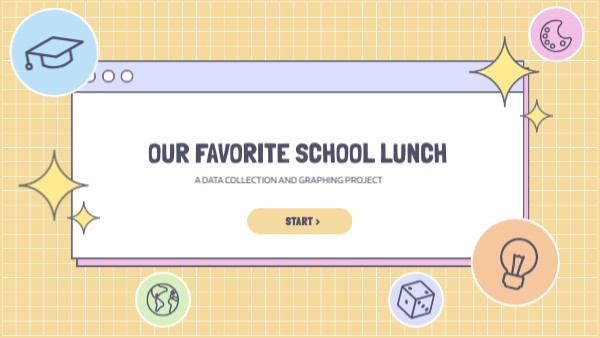OUR FAVORITE SCHOOL LUNCH By: Ashley Reynolds | Genially