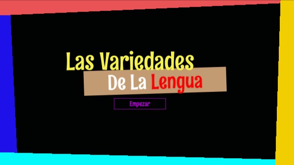 Las Variedades De La Lengua | Genially