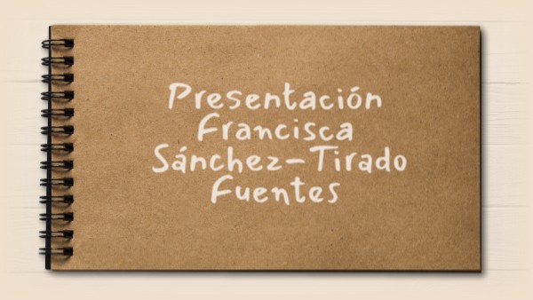 Presentación Francisca Sánchez-Tirado Fuentes | Genially