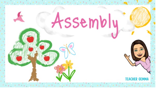 Assembly - SPRING | Genially