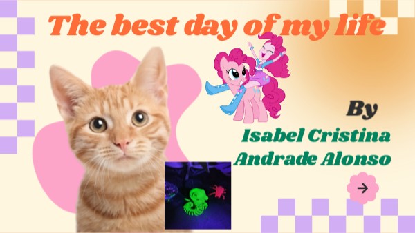 The best day of my life | Genially