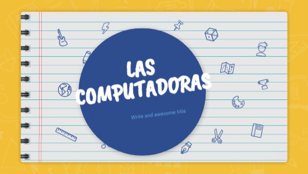 LAS COMPUTADORAS | Genially