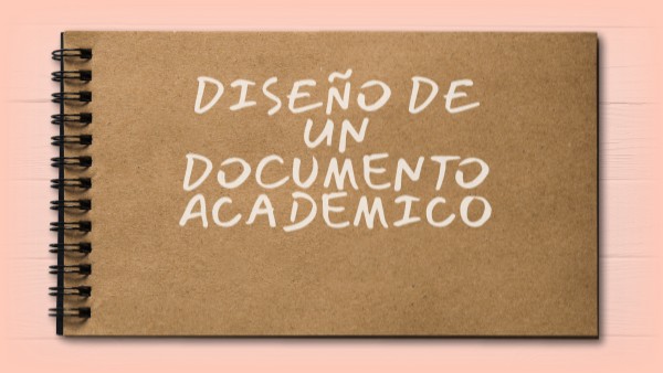 DISEÑO DE UN DOCUMENTO ACADEMICO | Genially