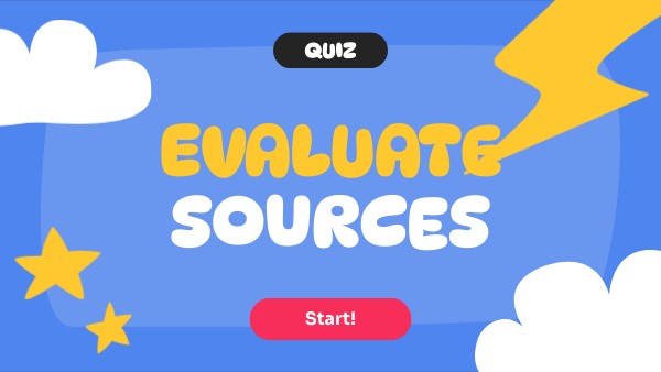 Evaluate Sources | Genially