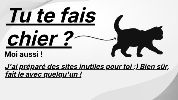 Tu te fais chier ? | Genially