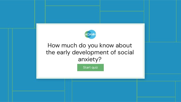 How much do you know about the early development of social anxiety? | Genially
