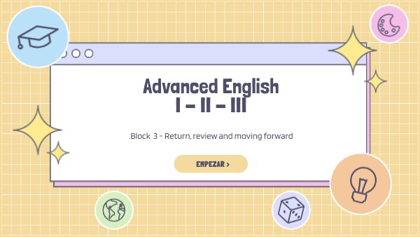 Advanced English I - II - III | Genially