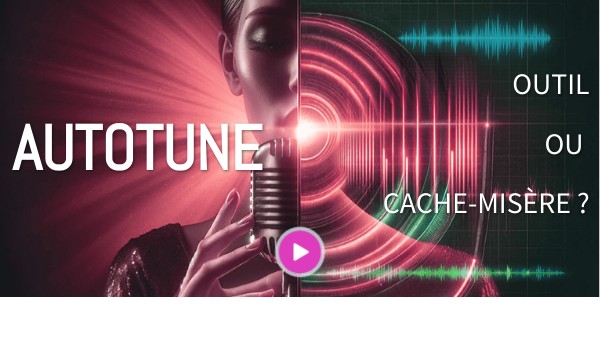 Autotune outil ou cache misère ? | Genially
