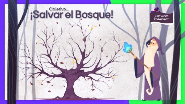 ES05. Objetivo: ¡Salvar el Bosque! | Genially