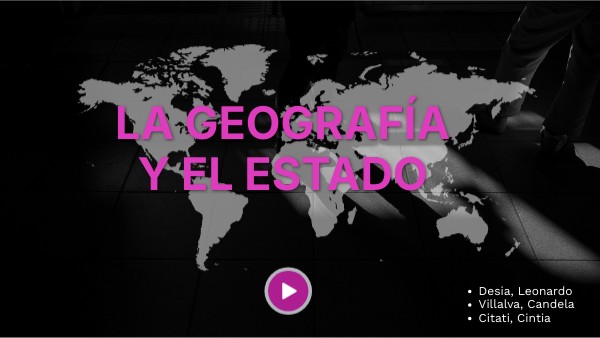 LA GEOGRAFÍA Y EL ESTADO | Genially