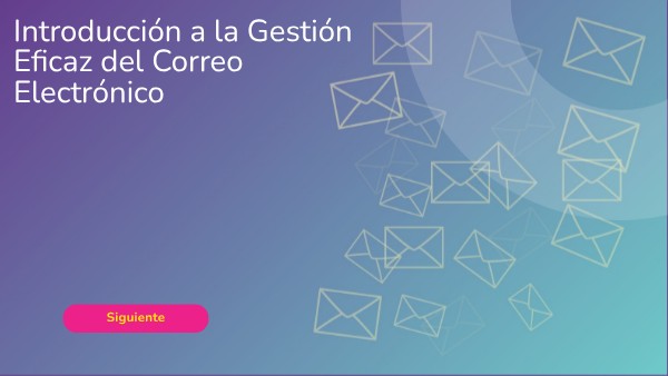 Introducción a la Gestión Eficaz del Correo Electrónico | Genially