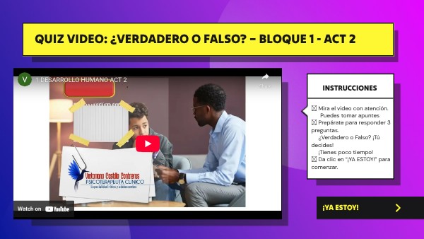 Quiz Video: ¿Verdadero o Falso? – bloque 1 - Act 2 - parte 2 de 4 | Genially