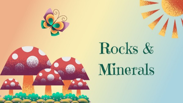 Rocks & Minerals | Genially