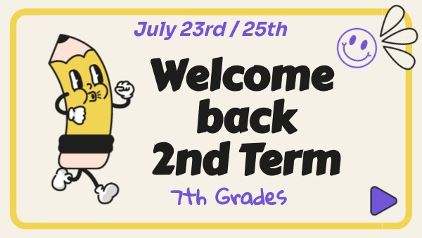 7th grade (July 23rd/25th) Welcome back 2nd Term | Genially