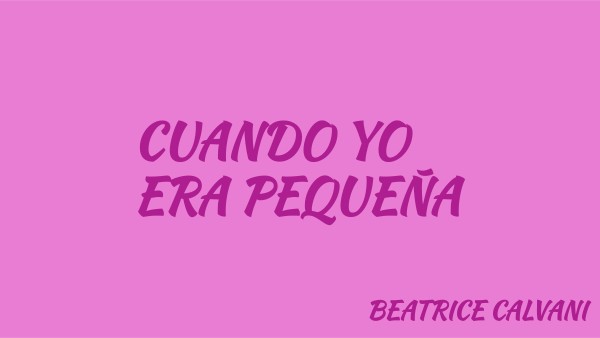 CUANDO YO ERA PEQUEÑA | Genially