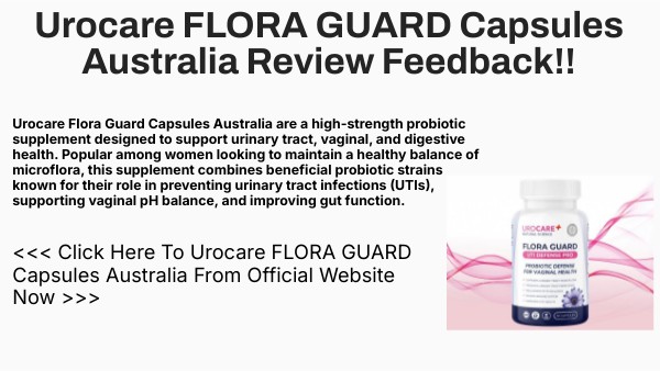 Urocare FLORA GUARD Capsules Australia Review Feedback!! | Genially