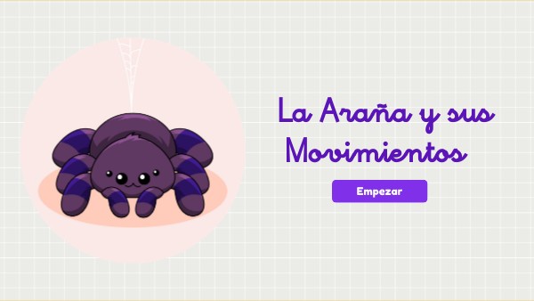 Lección 16 - La araña y sus movimientos | Genially