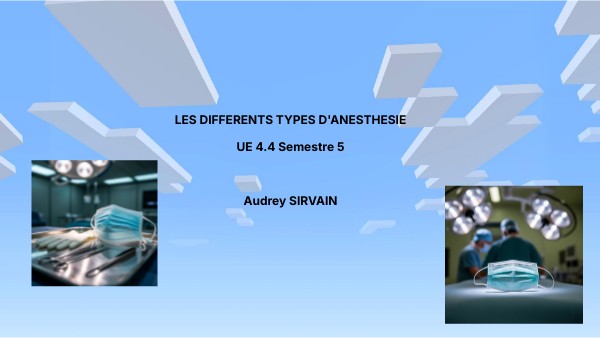 LES DIFFERENTS TYPES D'ANESTHESIE UE 4.4 Semestre 5 Audrey SIRVAIN ...