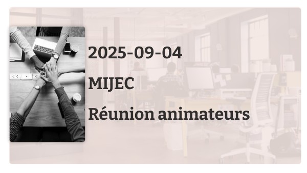 2025-09-04 MIJEC Réunion animateurs | Genially