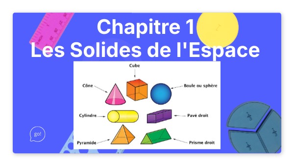 Chapitre 1 Les Solides de l'Espace | Genially