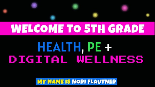 2025 5th GRADE HEALTH, PE, DW - Curriculum Night | Genially