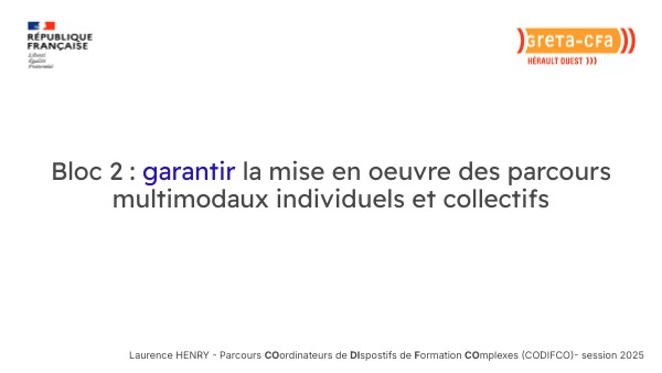 Bloc 2 -garantir la mise en oeuvre des parcours mult individuel et col ...