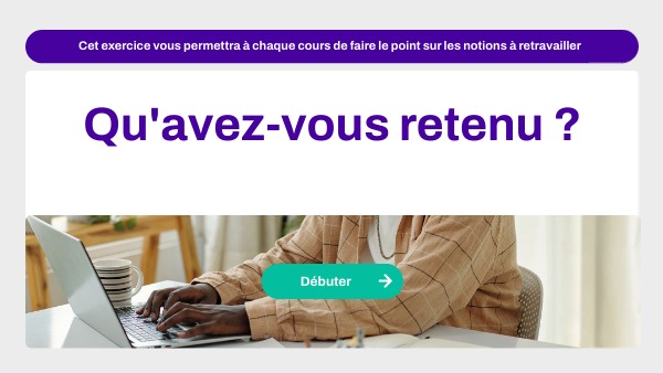 Qu'avez-vous retenu ? Cours 1 | Genially