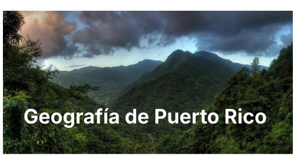Geografía de Puerto Rico | Genially