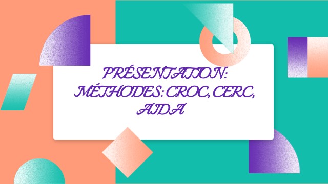 Présentation: Méthodes: CROC, CERC, AIDA | Genially