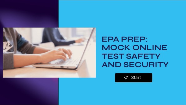 EPA Prep: Mock Online Test Safety and Security | Genially