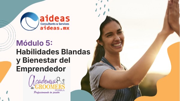 Módulo 5: Habilidades Blandas y Bienestar del Emprendedor | Genially