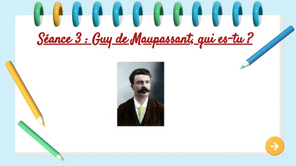 Séance 3 : Guy de Maupassant, qui es-tu ? | Genially