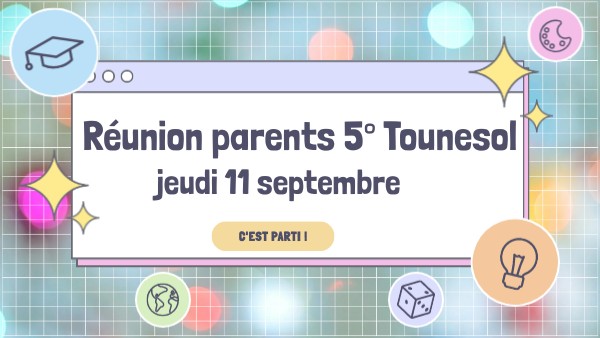 Réunion parents 5° Tournesol | Genially
