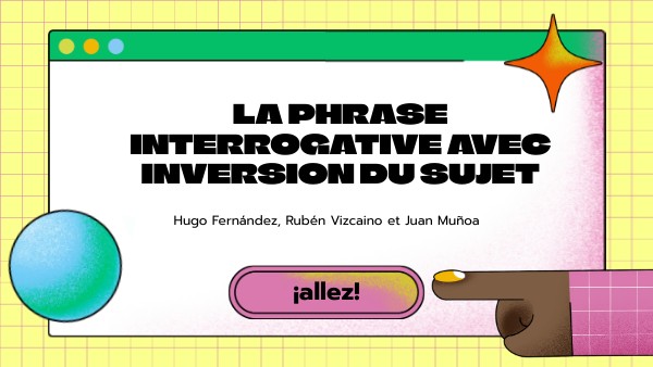 la phrase interrogative avec inversion du sujet | Genially