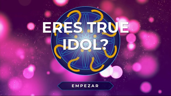 Eres TRUE IDOL? | Genially
