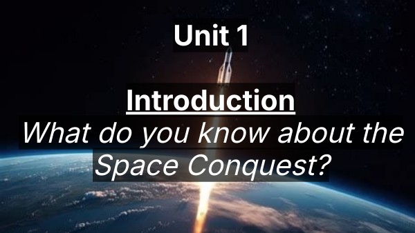 Unit 1 Introduction What do you know about the Space Conquest? | Genially