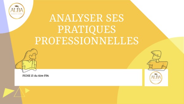 ANALYSER SES PRATIQUES PROFESSIONNELLES | Genially