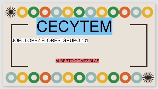 joel lopez flores ,grupo 101 | Genially